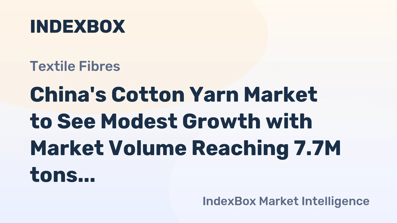 China's Cotton Yarn Market to See Modest Growth with Market Volume Reaching 7.7M tons and Value Hitting $33B by 2035