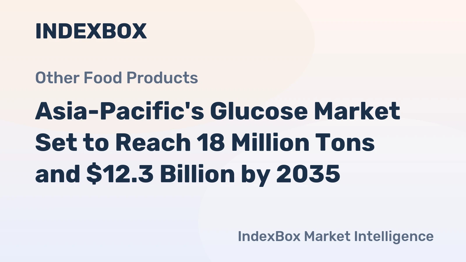 Asia-Pacific's Glucose Market Set to Reach 18 Million Tons and $12.3 Billion by 2035
