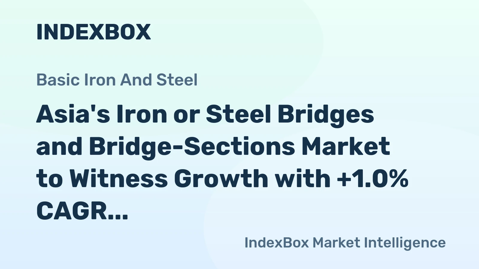 Asia's Iron or Steel Bridges and Bridge-Sections Market to Witness Growth with +1.0% CAGR Over Next Decade
