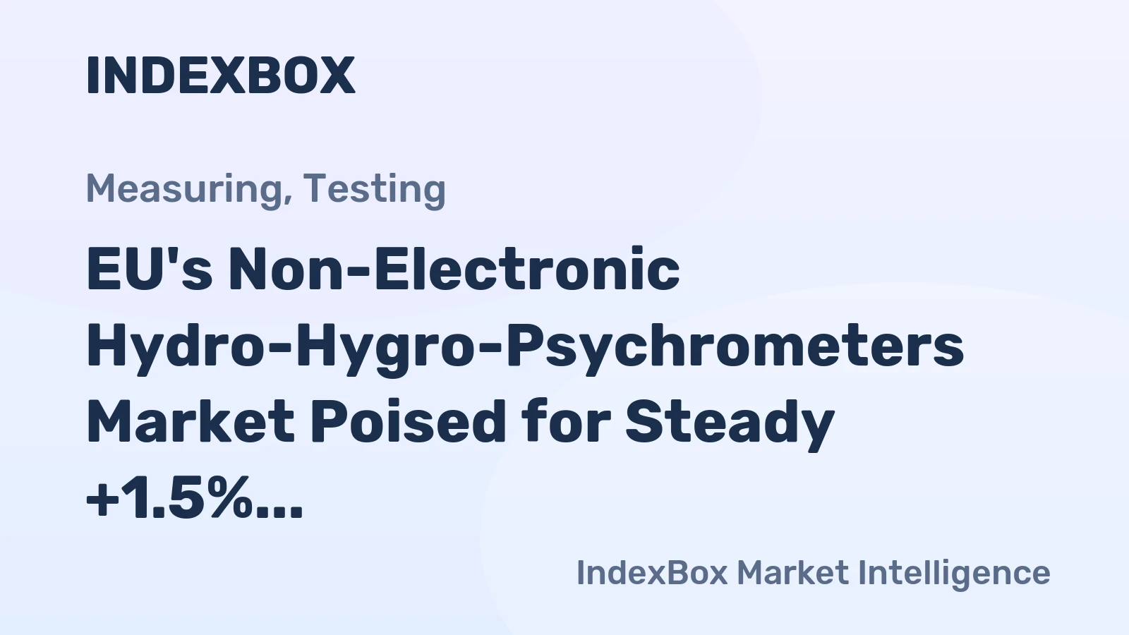 EU's Non-Electronic Hydro-Hygro-Psychrometers Market Poised for Steady +1.5% CAGR Growth Through 2035