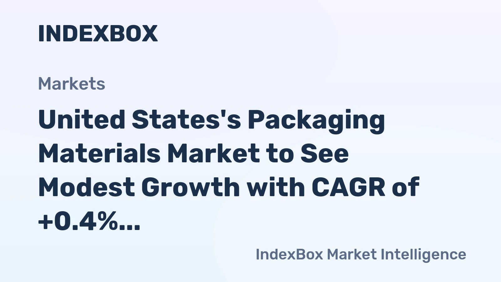 United States's Packaging Materials Market to See Modest Growth with CAGR of +0.4% over Next Decade
