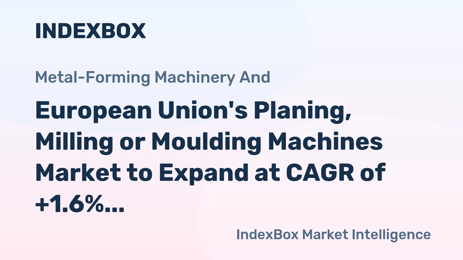 European Union's Planing, Milling or Moulding Machines Market to Expand at CAGR of +1.6% until 2035