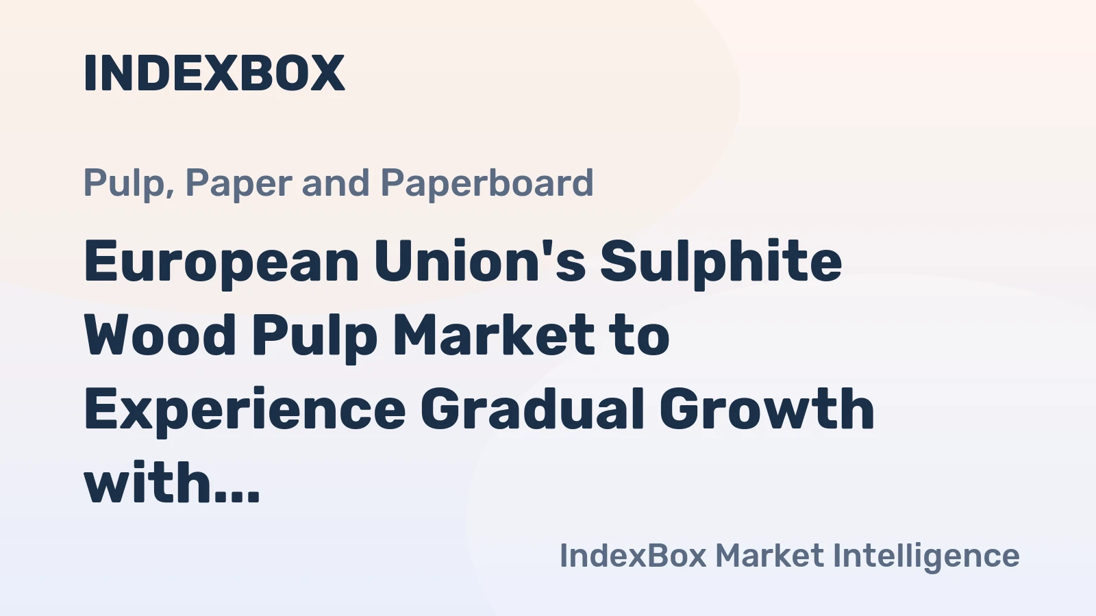 European Union's Sulphite Wood Pulp Market to Experience Gradual Growth with +0.4% CAGR from 2024 to 2035