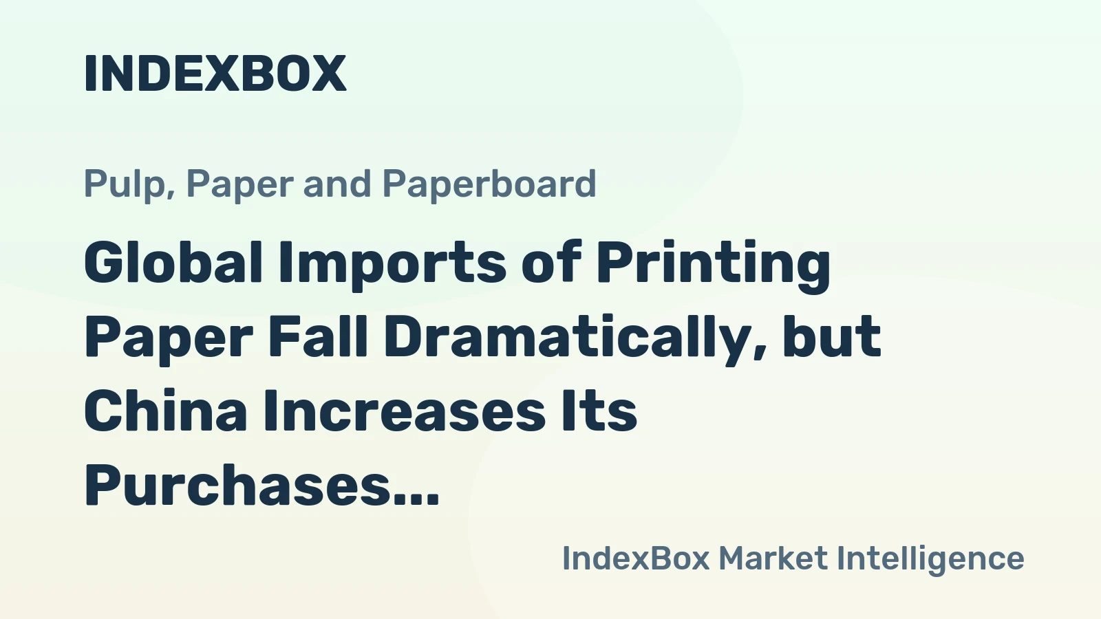 Global Imports of Printing Paper Fall Dramatically, but China Increases Its Purchases