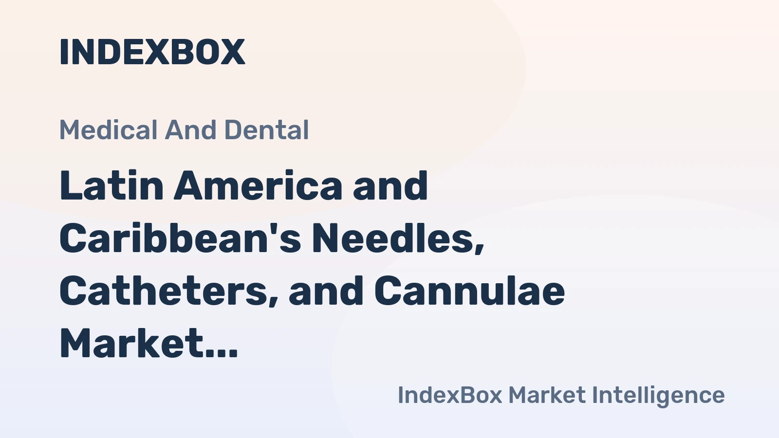 Latin America and Caribbean's Needles, Catheters, and Cannulae Market to Exhibit Steady Growth with +2.7% CAGR