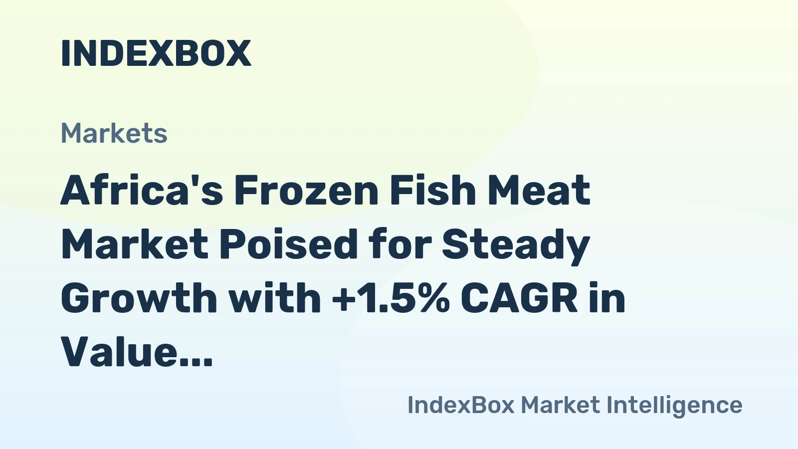 Africa's Frozen Fish Meat Market Poised for Steady Growth with +1.5% CAGR in Value