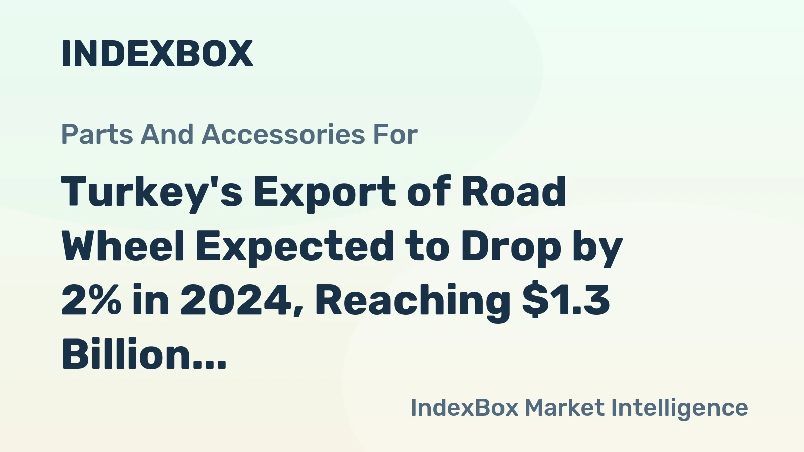 Turkey's Export of Road Wheel Expected to Drop by 2% in 2024, Reaching $1.3 Billion