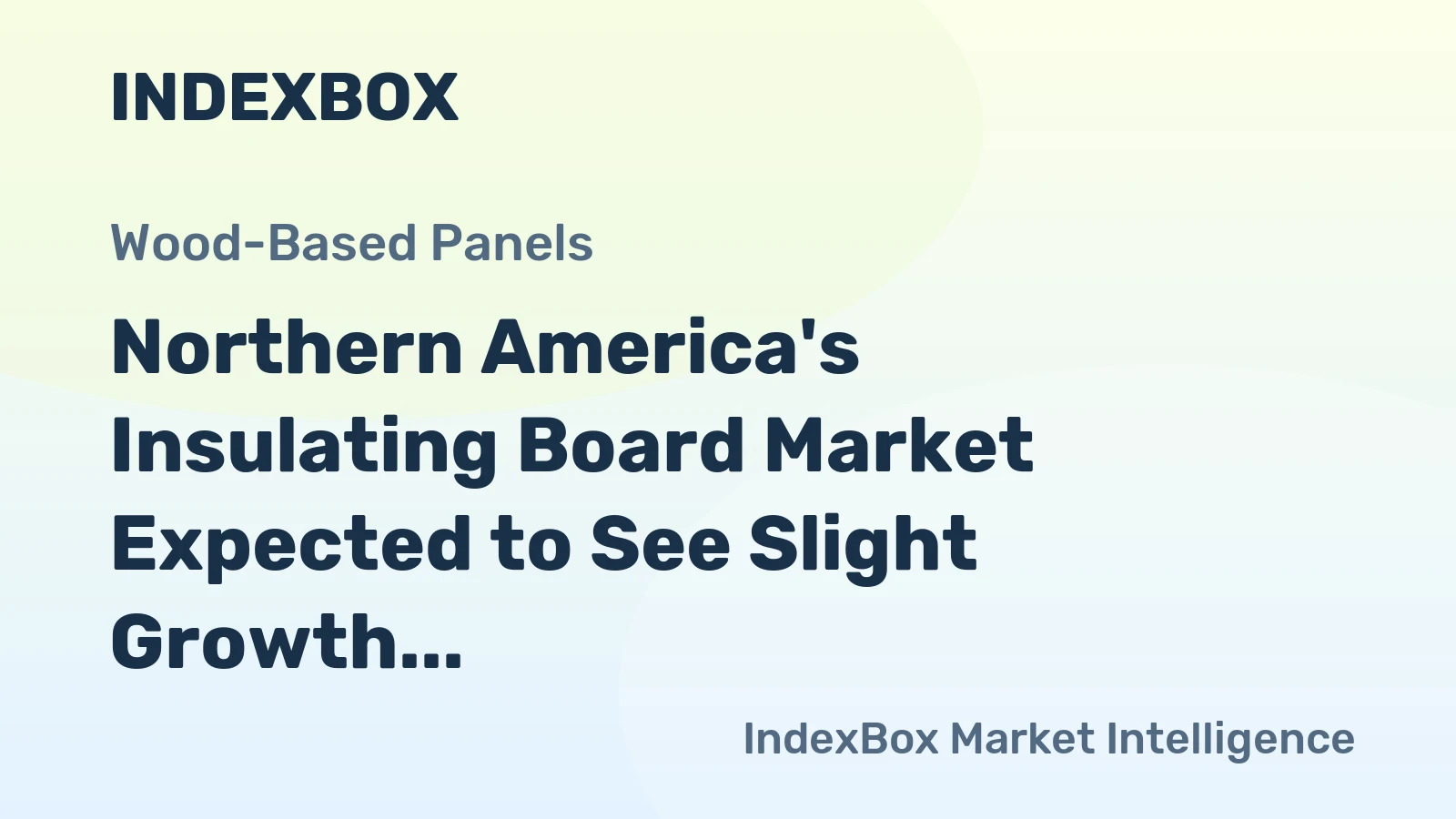 Northern America's Insulating Board Market Expected to See Slight Growth with +0.4% CAGR