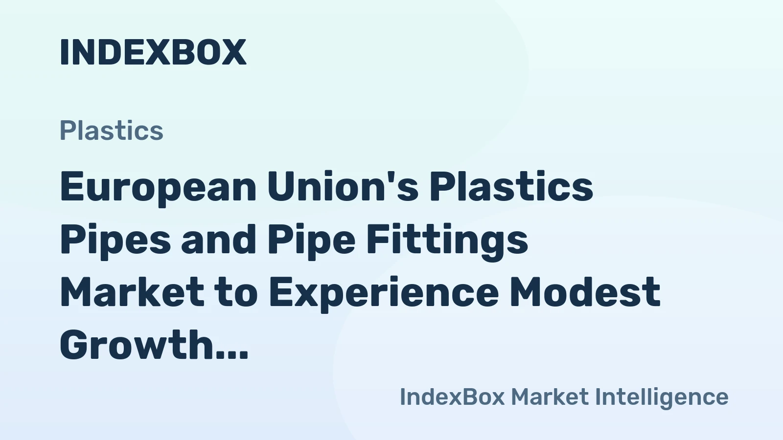 European Union's Plastics Pipes and Pipe Fittings Market to Experience Modest Growth with +0.7% CAGR through 2035
