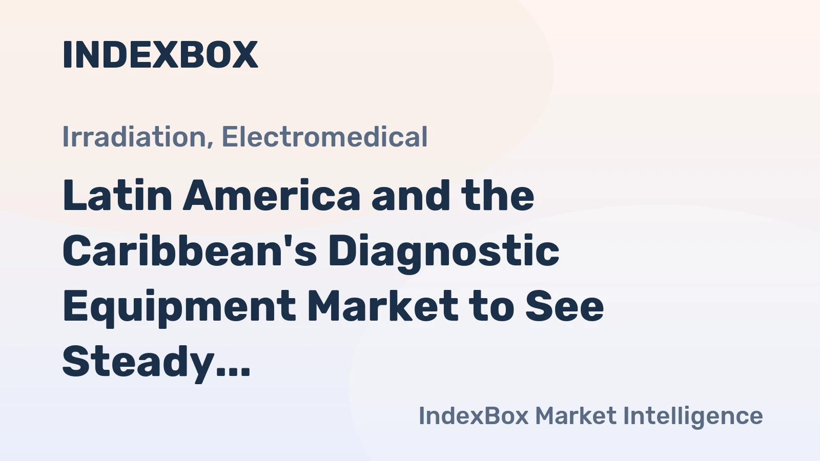 Latin America and the Caribbean's Diagnostic Equipment Market to See Steady Growth With a 1.6% Volume CAGR