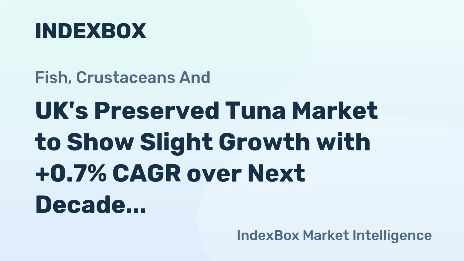 UK's Preserved Tuna Market to Show Slight Growth with +0.7% CAGR over Next Decade