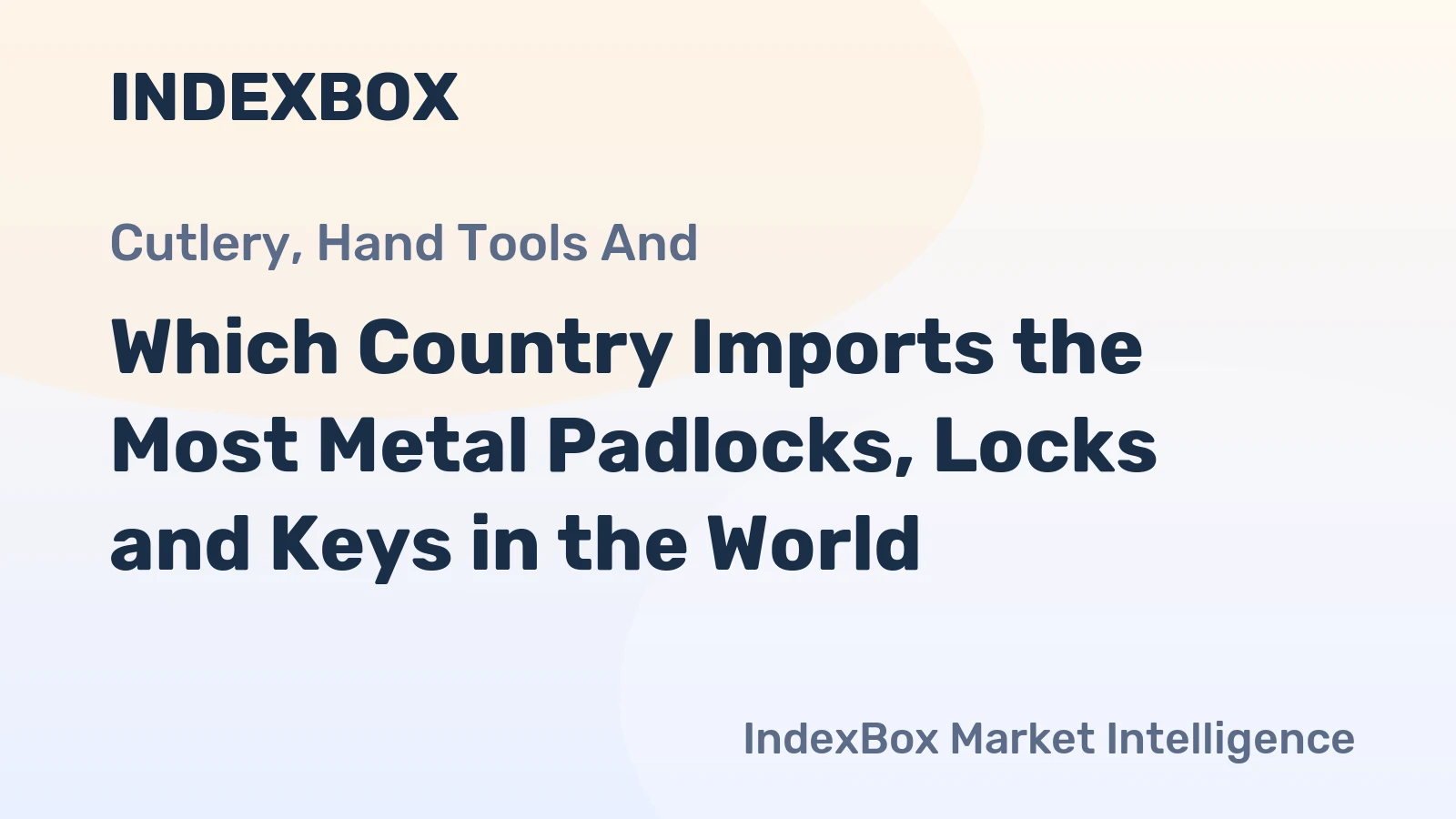 Which Country Imports the Most Metal Padlocks, Locks and Keys in the World?