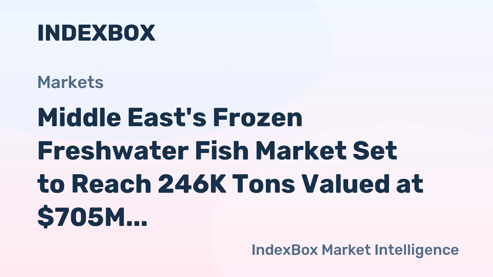 Middle East's Frozen Freshwater Fish Market Set to Reach 246K Tons Valued at $705M by 2035