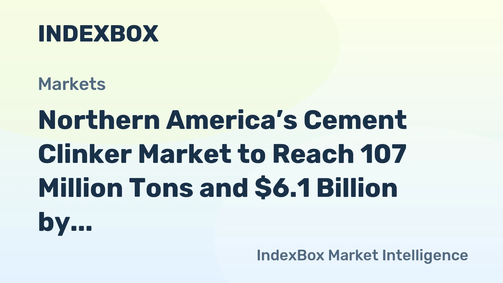 Northern America’s Cement Clinker Market to Reach 107 Million Tons and $6.1 Billion by 2035