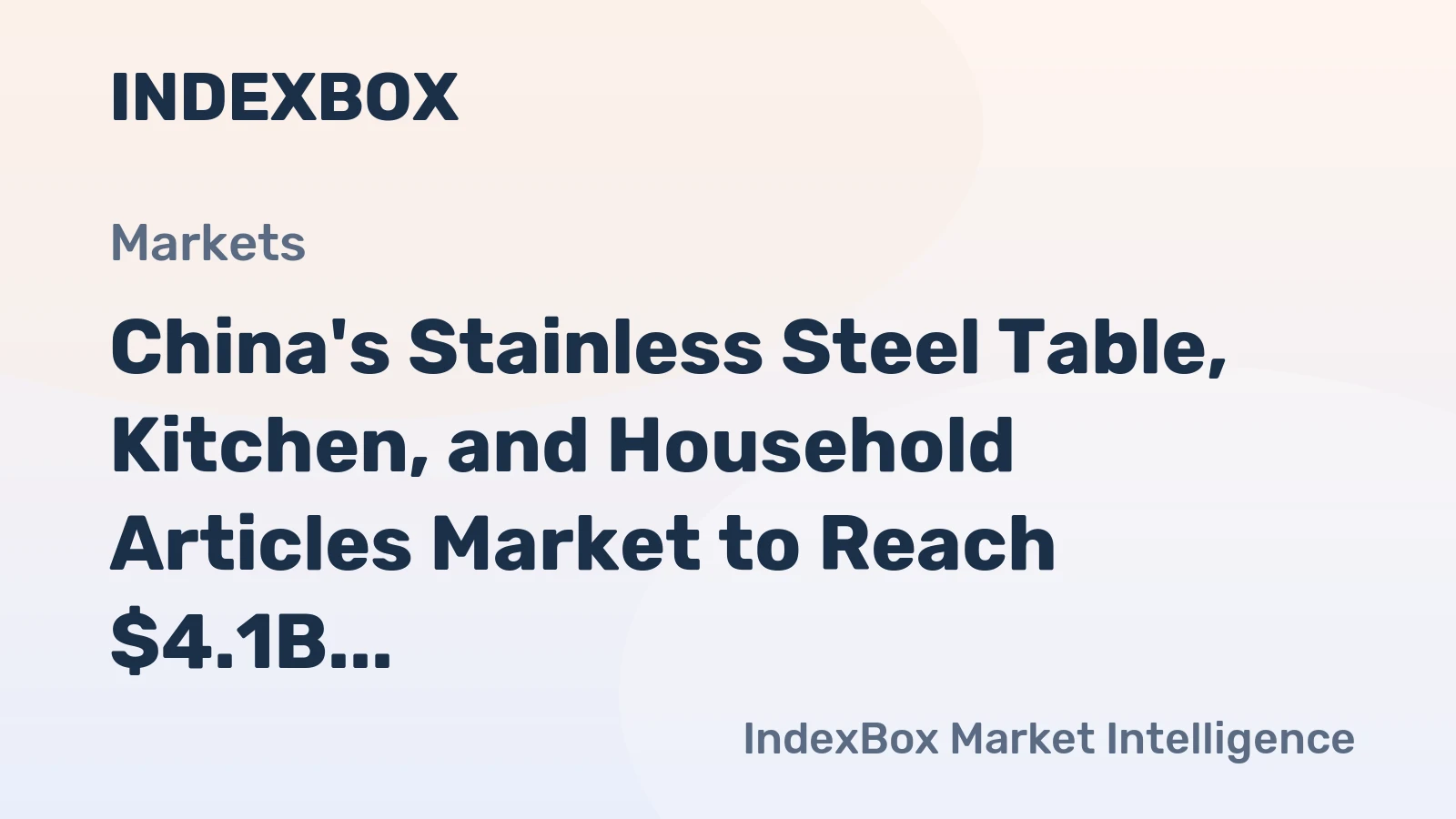 China's Stainless Steel Table, Kitchen, and Household Articles Market to Reach $4.1B by 2035 with 2.0% CAGR Growth