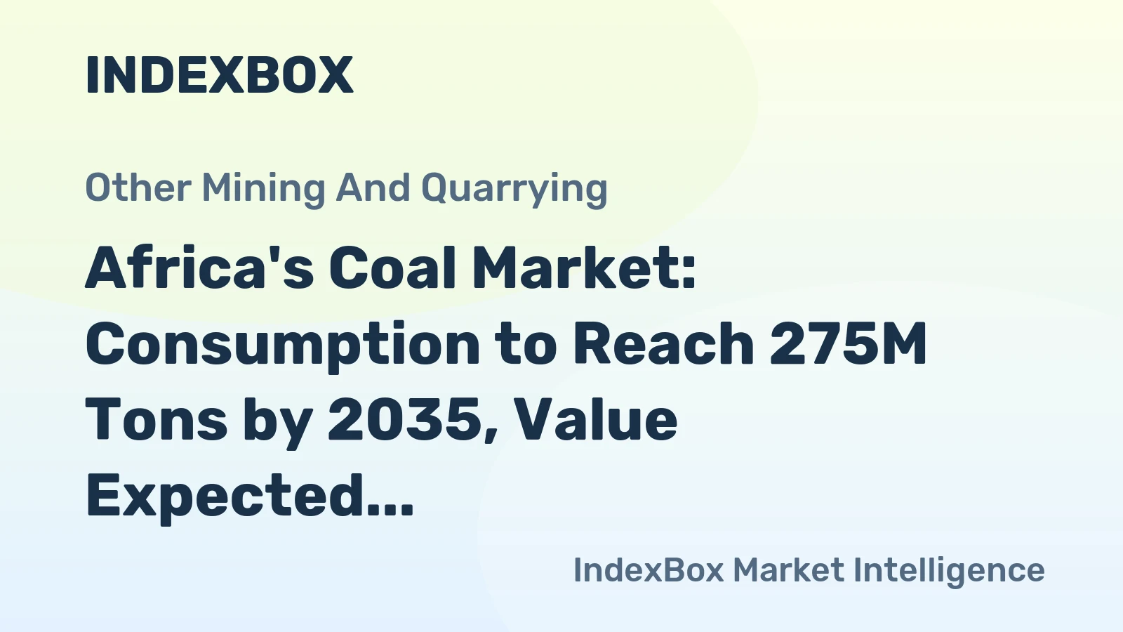 Africa's Coal Market: Consumption to Reach 275M Tons by 2035, Value Expected to Hit $36.1B