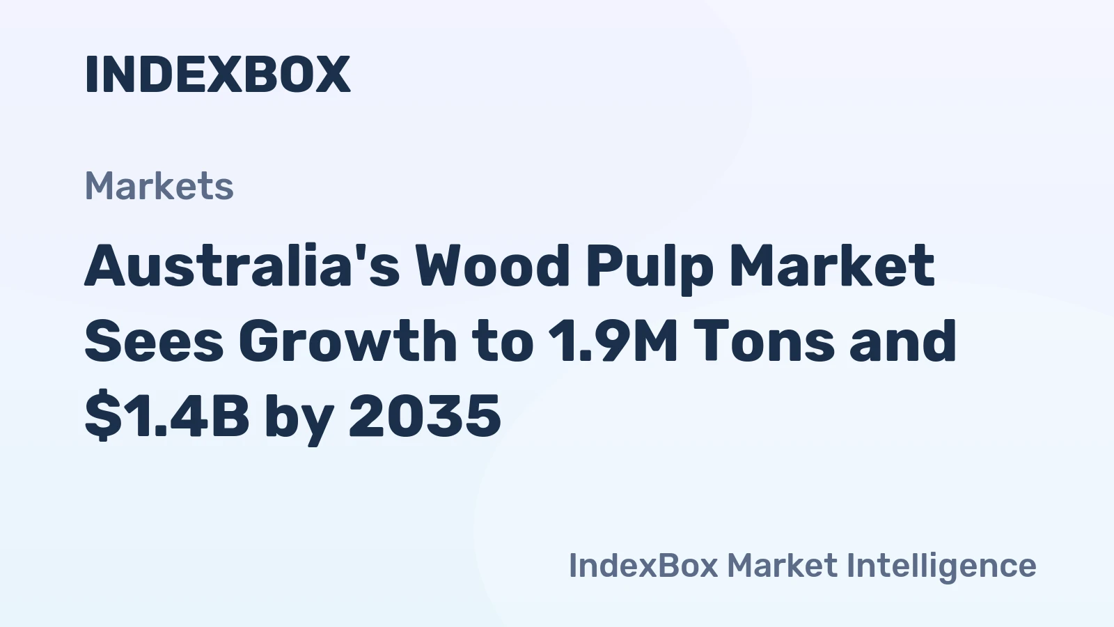 Australia's Wood Pulp Market Sees Growth to 1.9M Tons and $1.4B by 2035