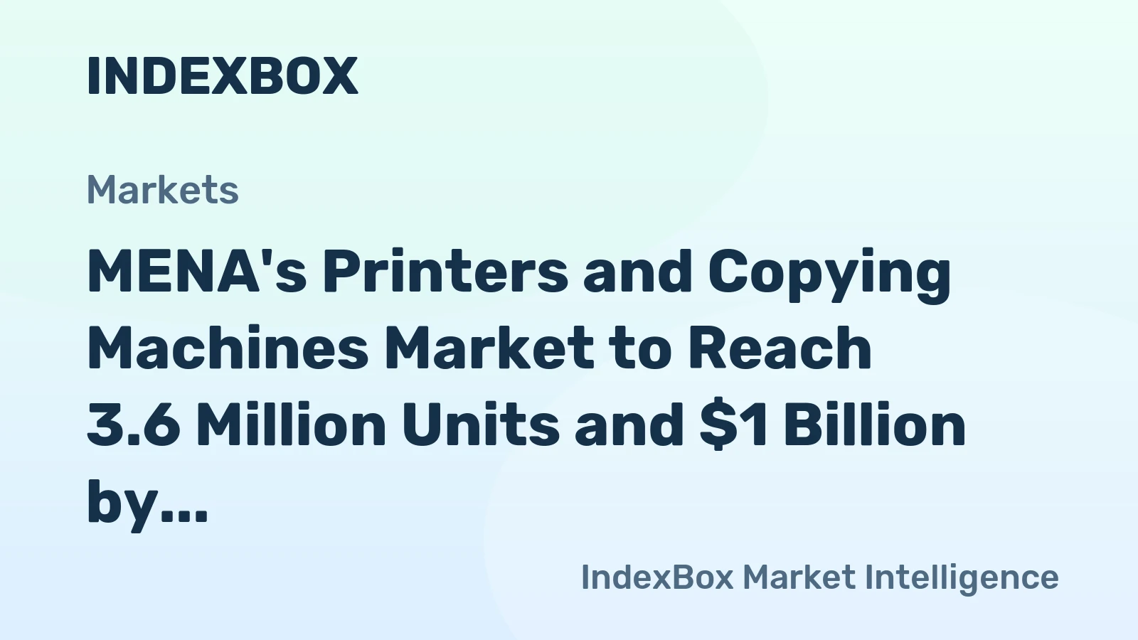 MENA's Printers and Copying Machines Market to Reach 3.6 Million Units and $1 Billion by 2035