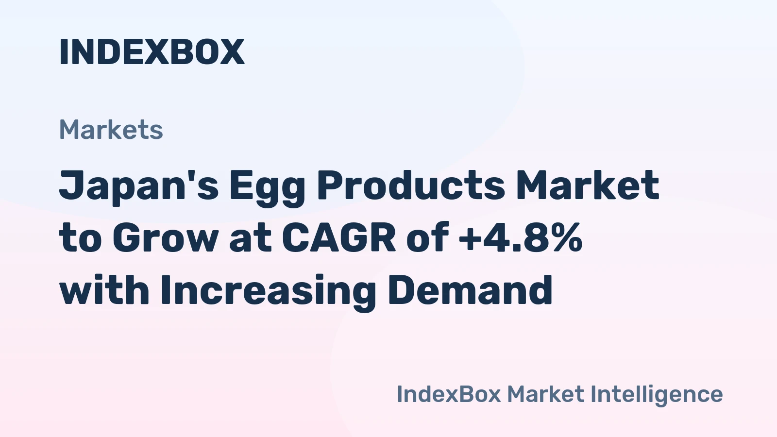 Japan's Egg Products Market to Grow at CAGR of +4.8% with Increasing Demand