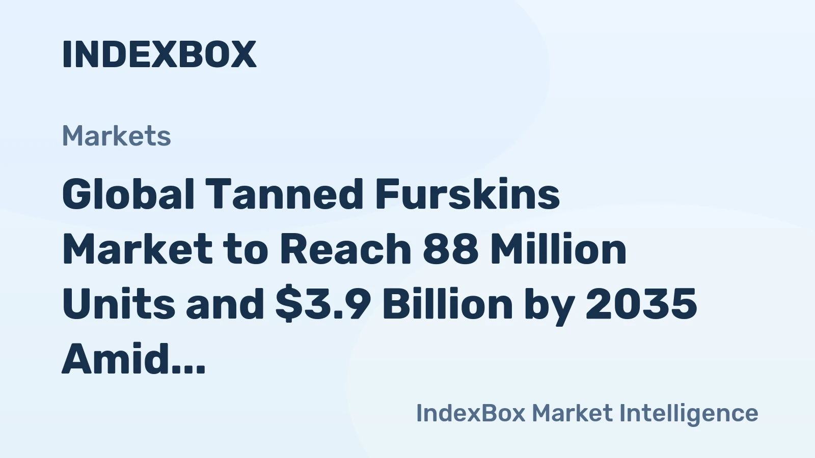 Global Tanned Furskins Market to Reach 88 Million Units and $3.9 Billion by 2035 Amid Italy's Dominance