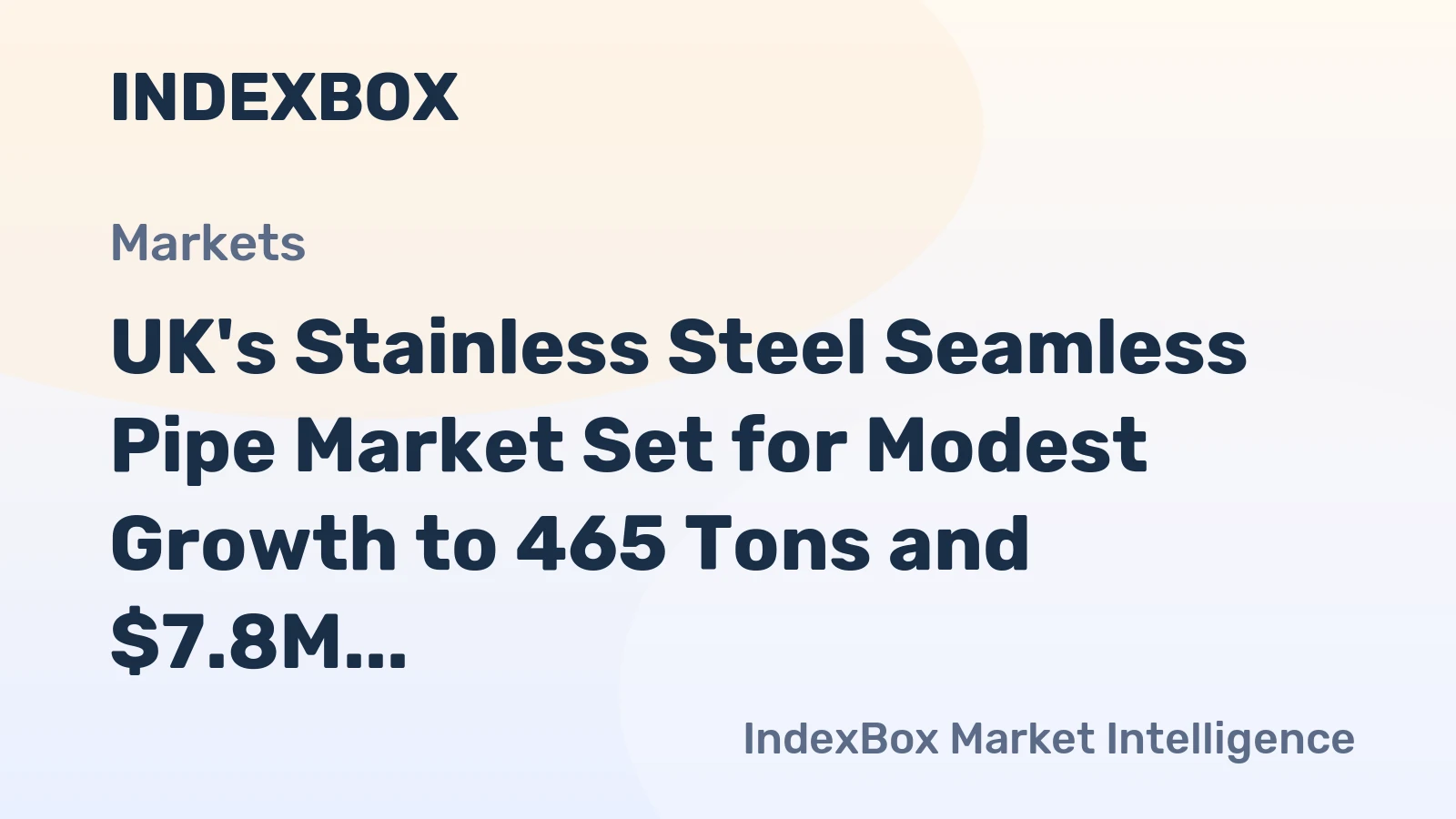 UK's Stainless Steel Seamless Pipe Market Set for Modest Growth to 465 Tons and $7.8M Value