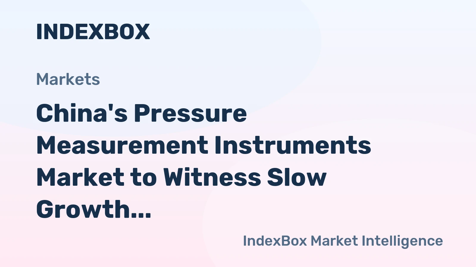 China's Pressure Measurement Instruments Market to Witness Slow Growth, Reaching $1.9B by 2035