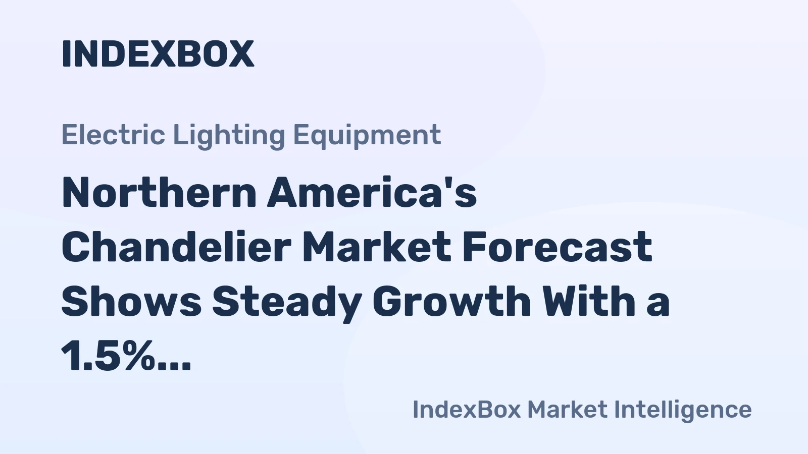 Northern America's Chandelier Market Forecast Shows Steady Growth With a 1.5% CAGR in Value