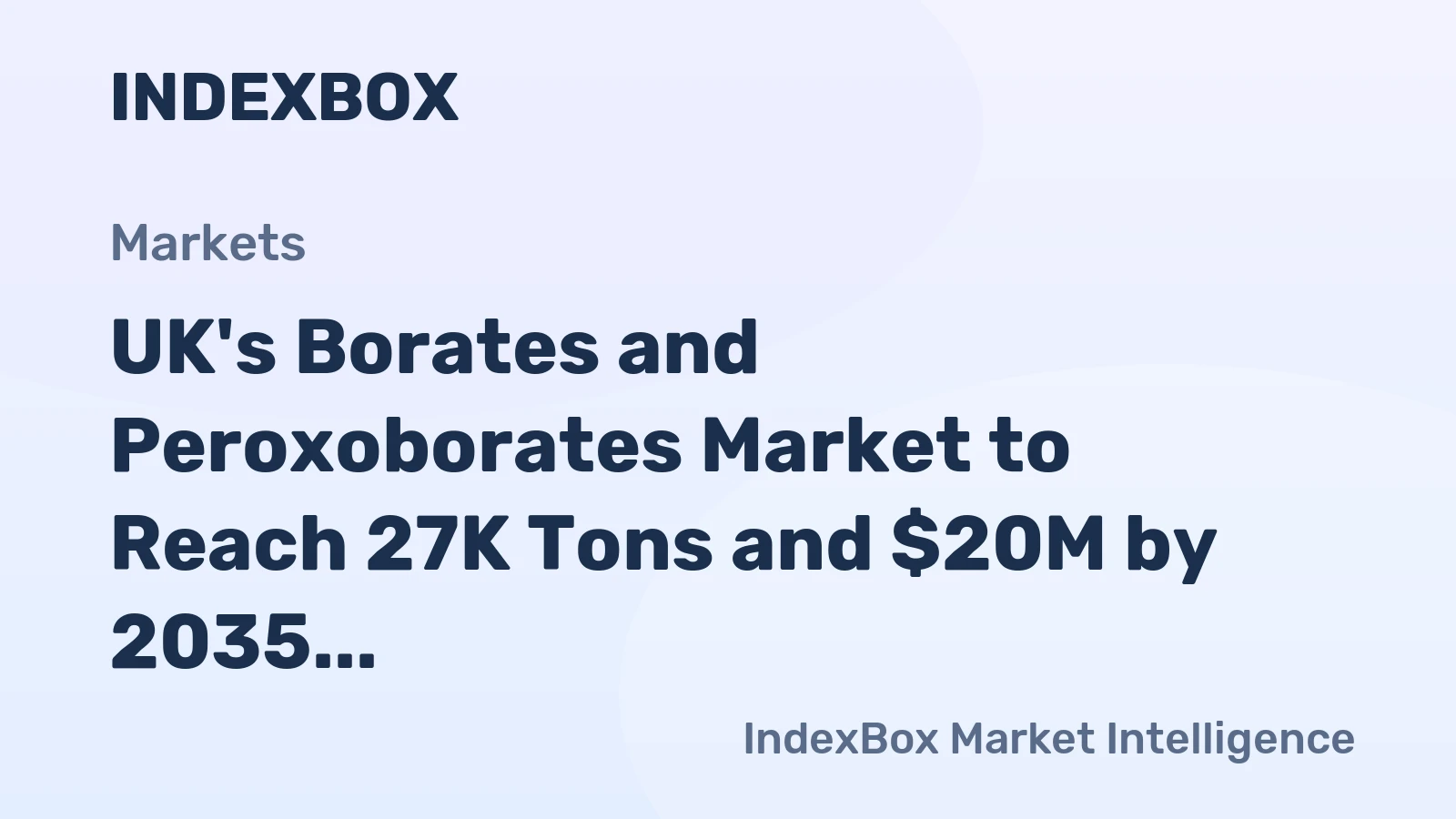 UK's Borates and Peroxoborates Market to Reach 27K Tons and $20M by 2035
