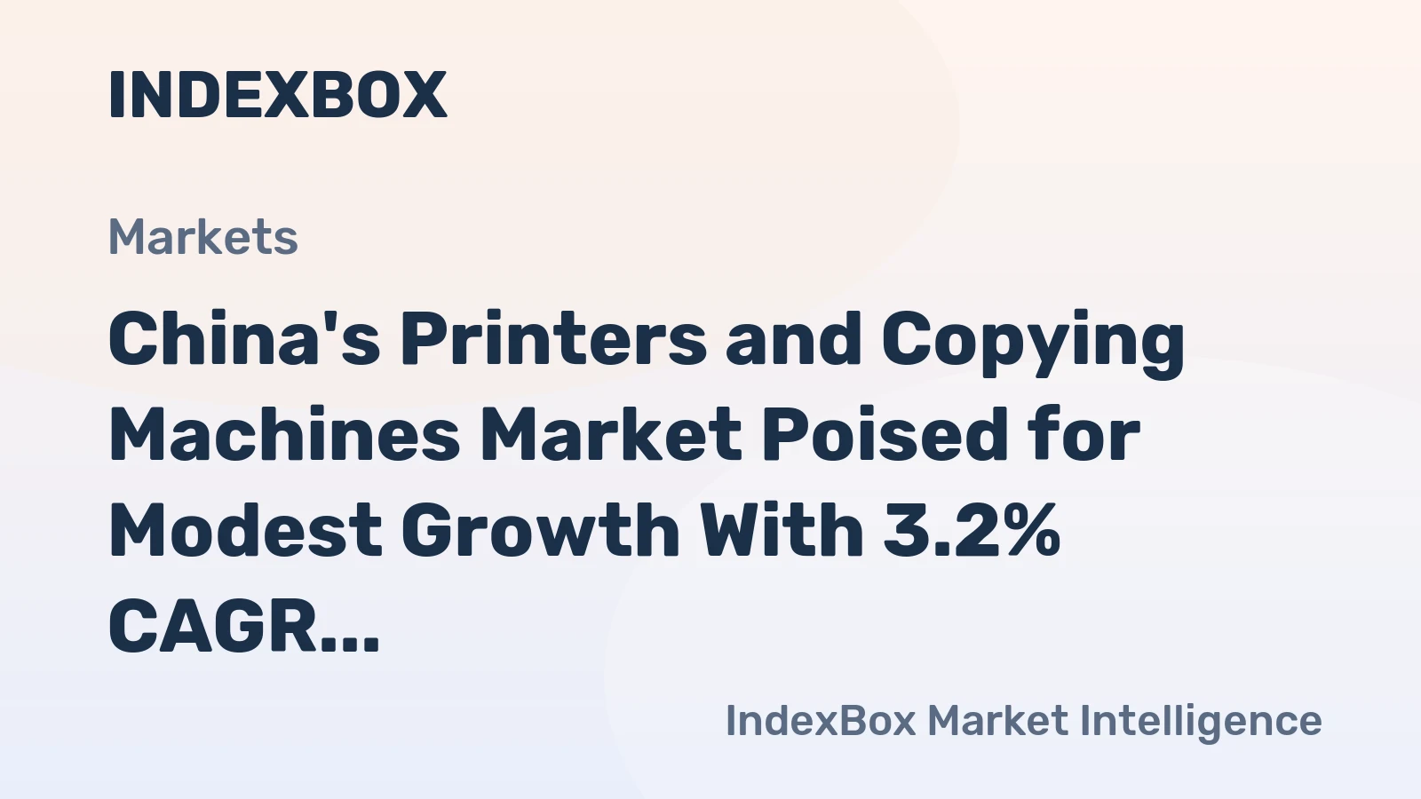 China's Printers and Copying Machines Market Poised for Modest Growth With 3.2% CAGR in Value