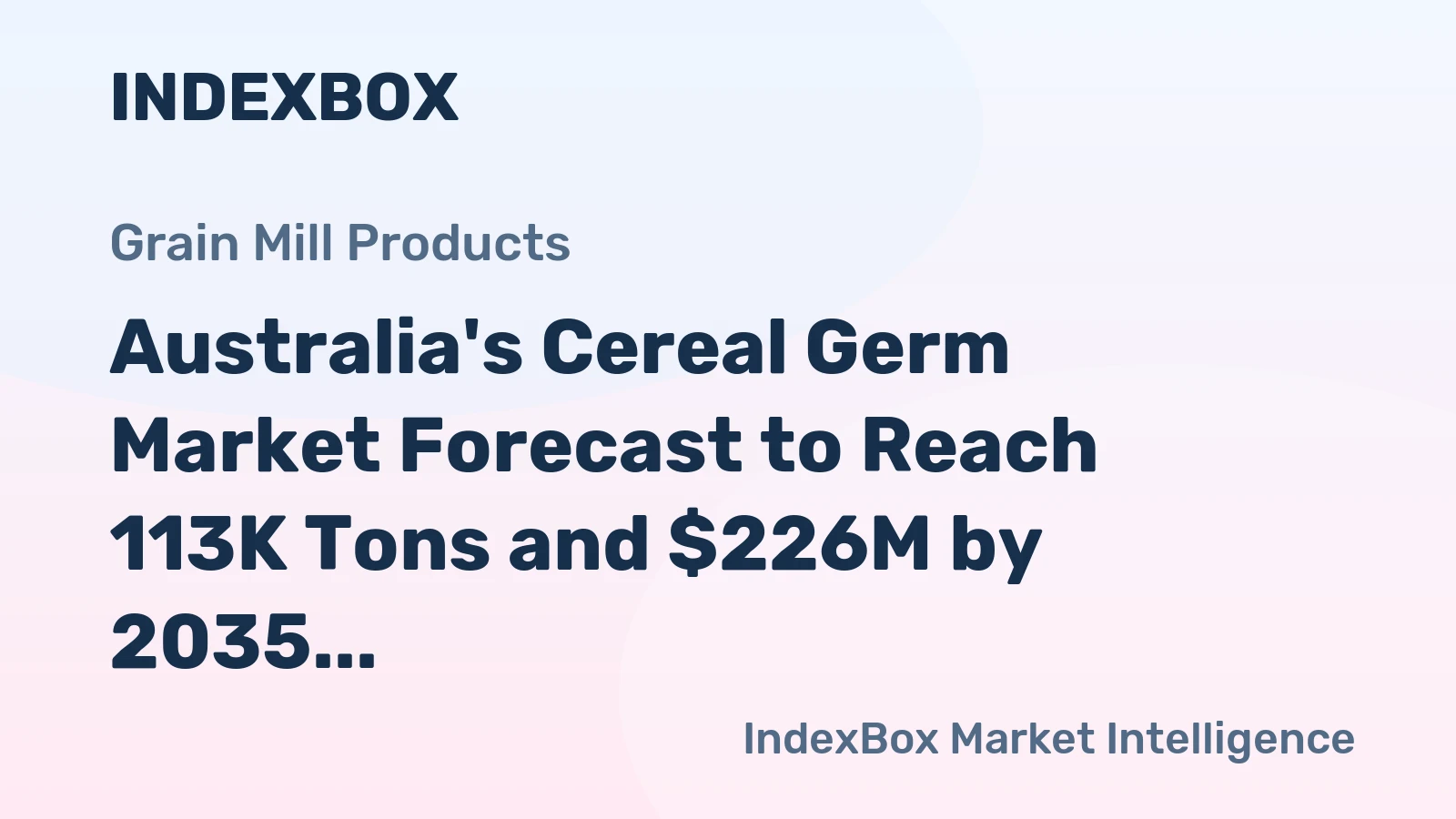 Australia's Cereal Germ Market Forecast to Reach 113K Tons and $226M by 2035