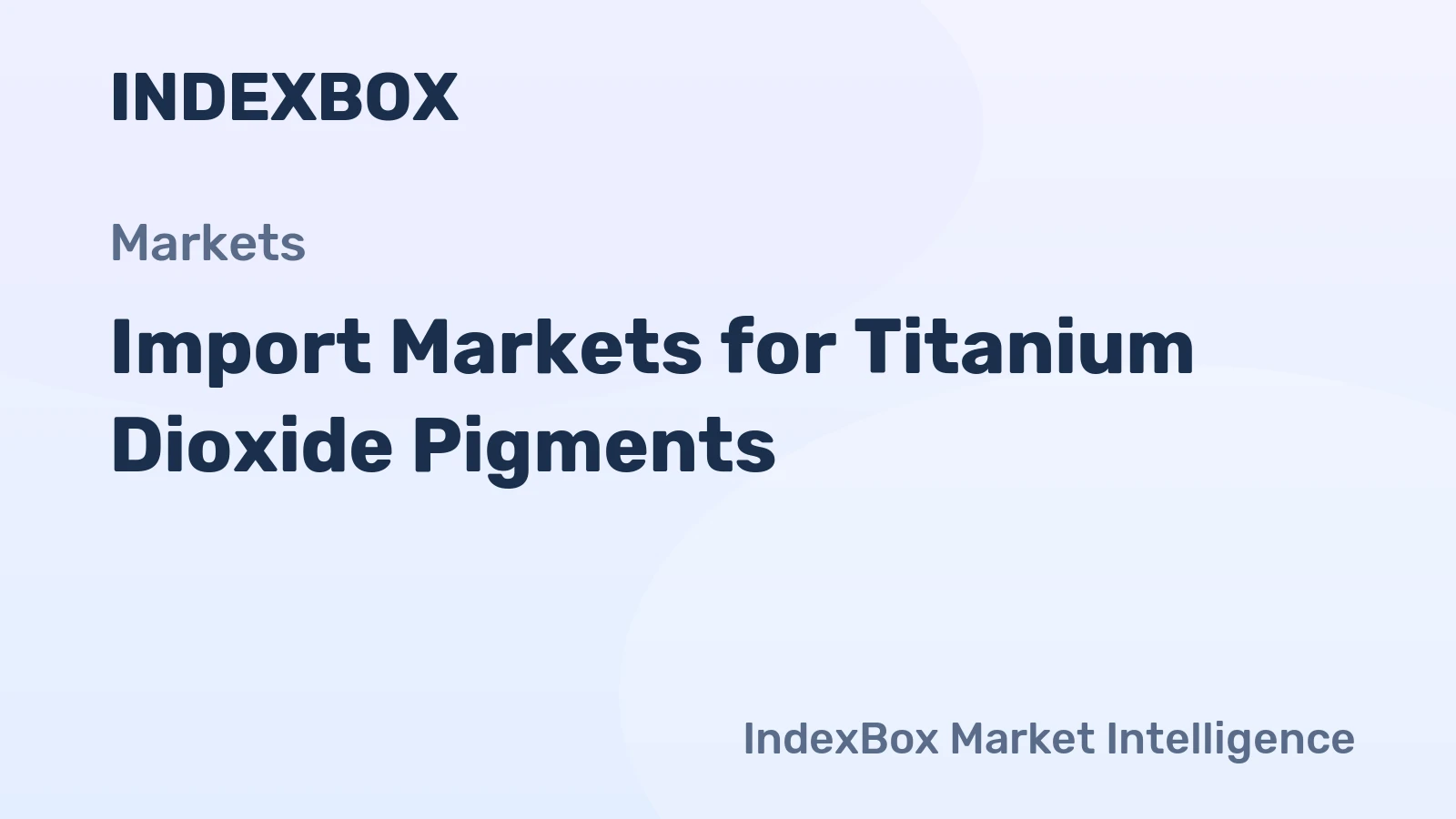 Import Markets for Titanium Dioxide Pigments