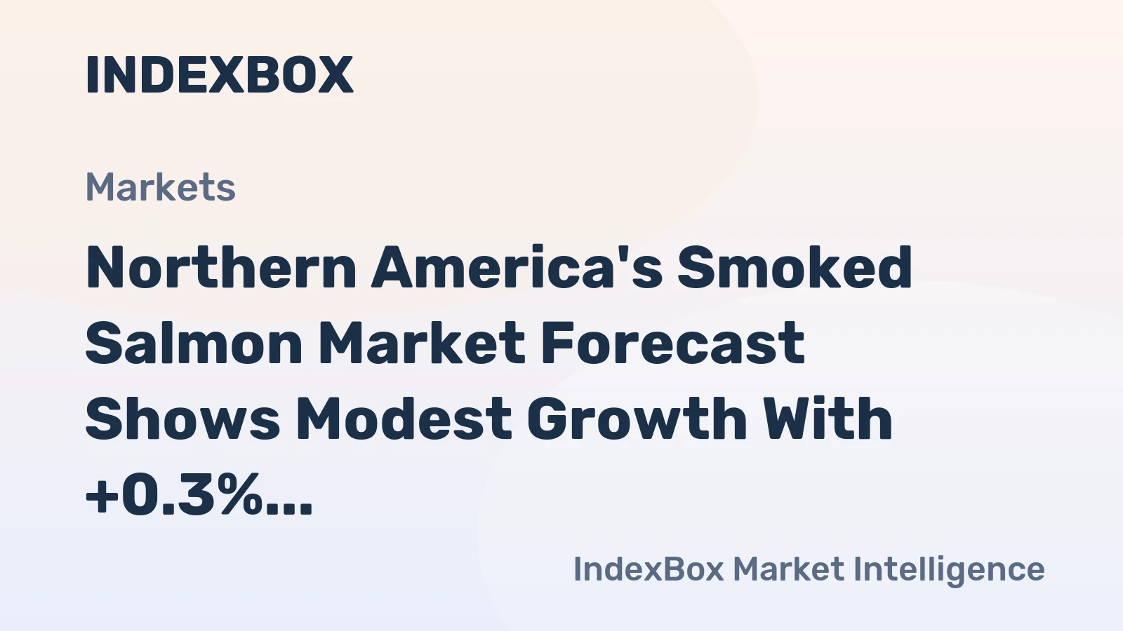 Northern America's Smoked Salmon Market Forecast Shows Modest Growth With +0.3% CAGR Through 2035