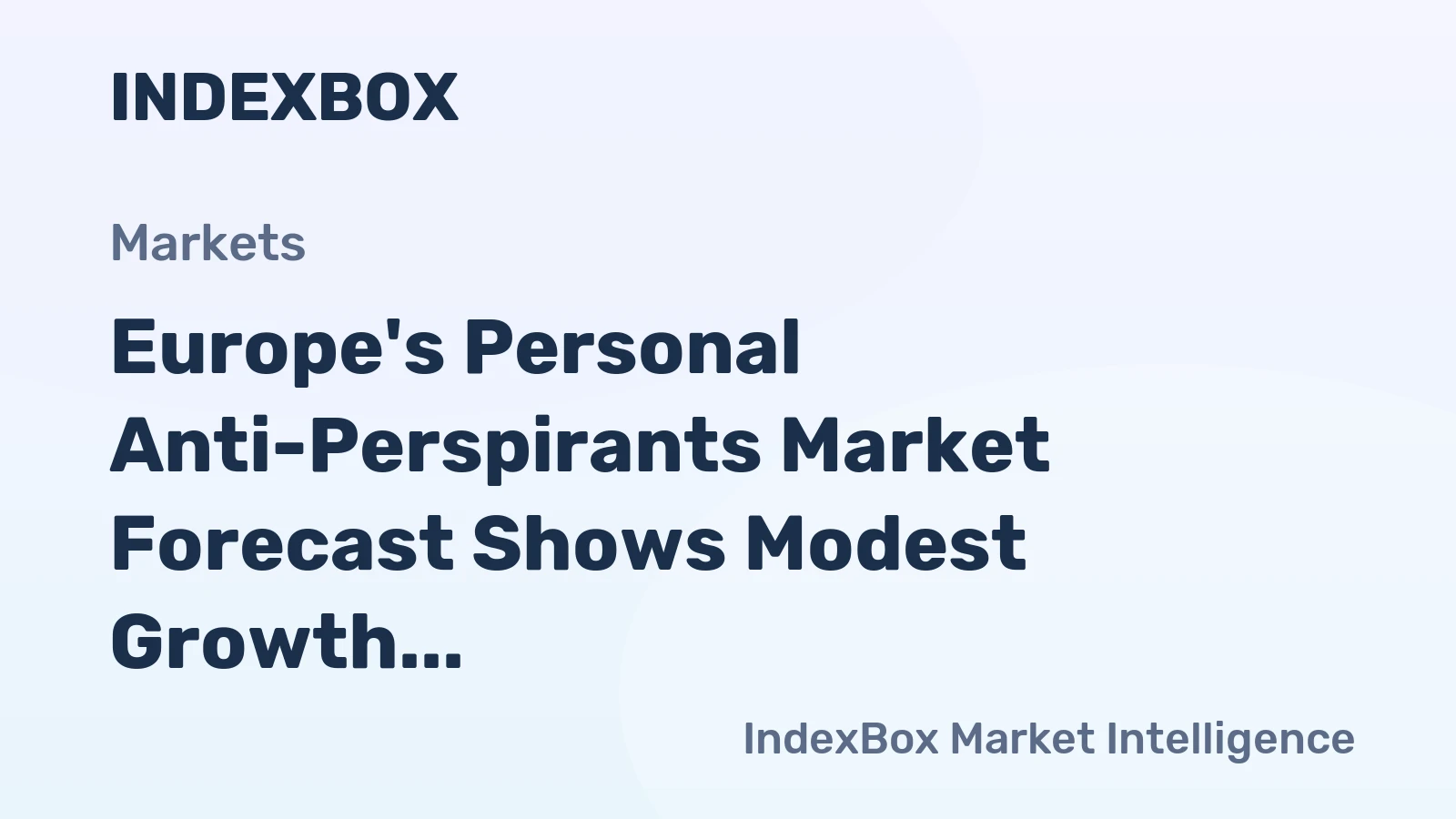 Europe's Personal Anti-Perspirants Market Forecast Shows Modest Growth with 1% CAGR in Value