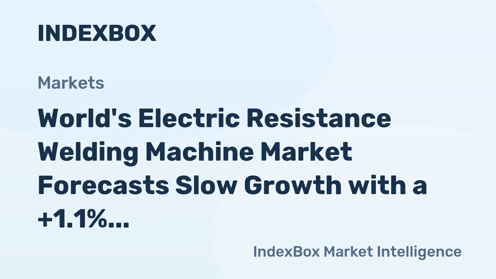 World's Electric Resistance Welding Machine Market Forecasts Slow Growth with a +1.1% CAGR