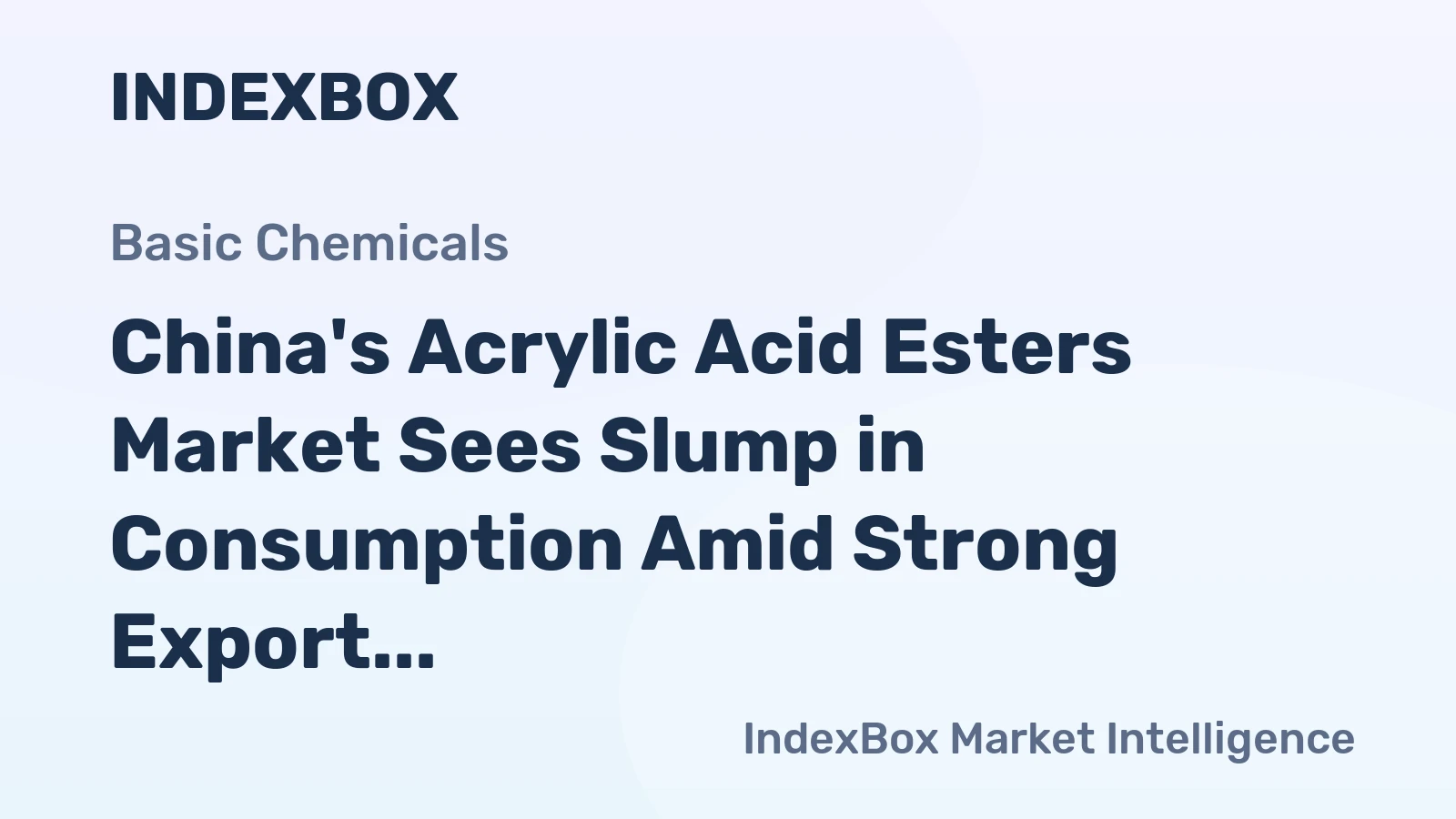 China's Acrylic Acid Esters Market Sees Slump in Consumption Amid Strong Export Growth