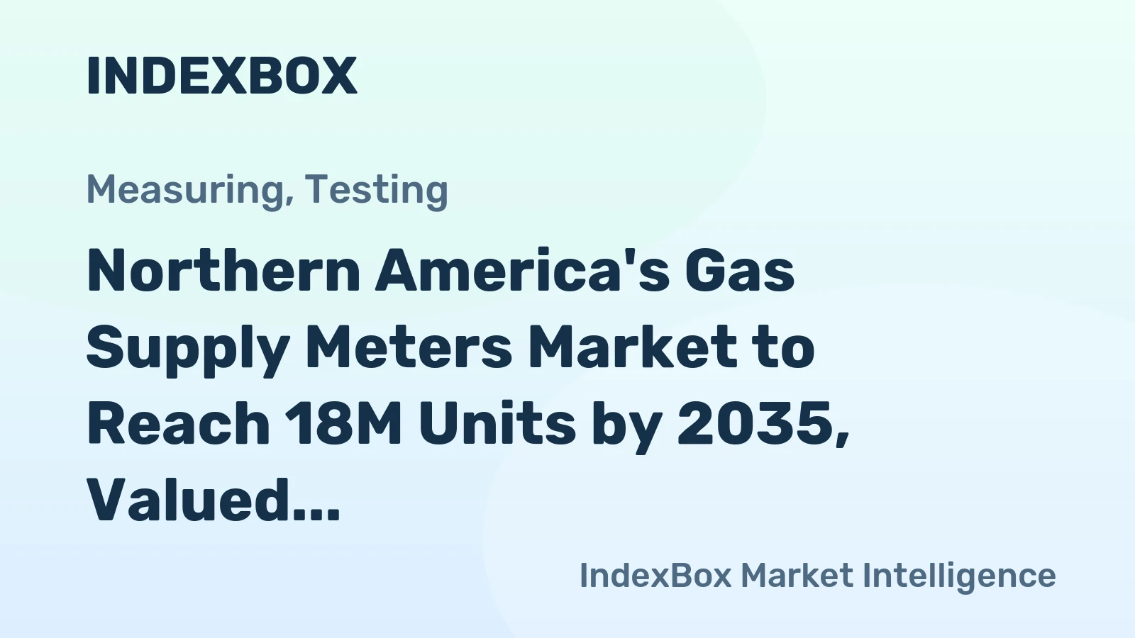 Northern America's Gas Supply Meters Market to Reach 18M Units by 2035, Valued at $5.8B