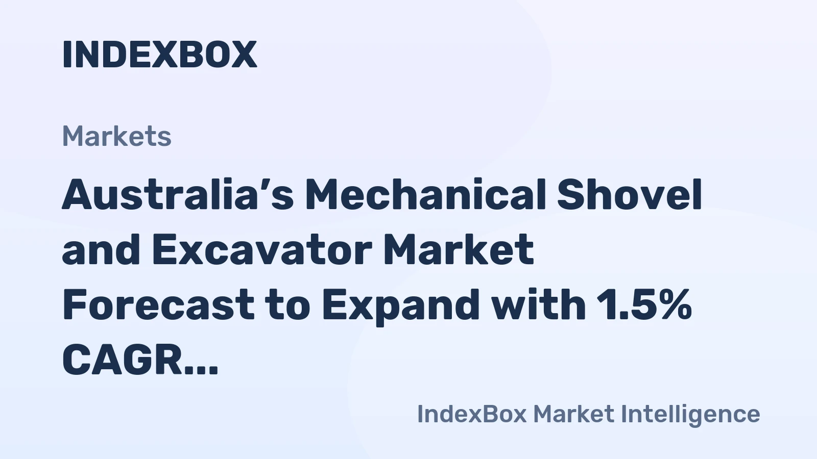 Australia’s Mechanical Shovel and Excavator Market Forecast to Expand with 1.5% CAGR Through 2035