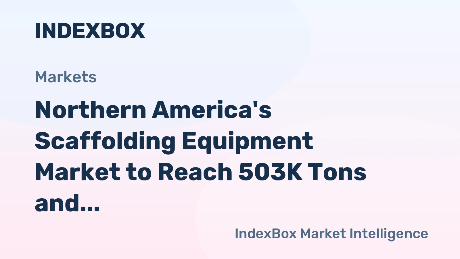 Northern America's Scaffolding Equipment Market to Reach 503K Tons and $1.3B by 2035