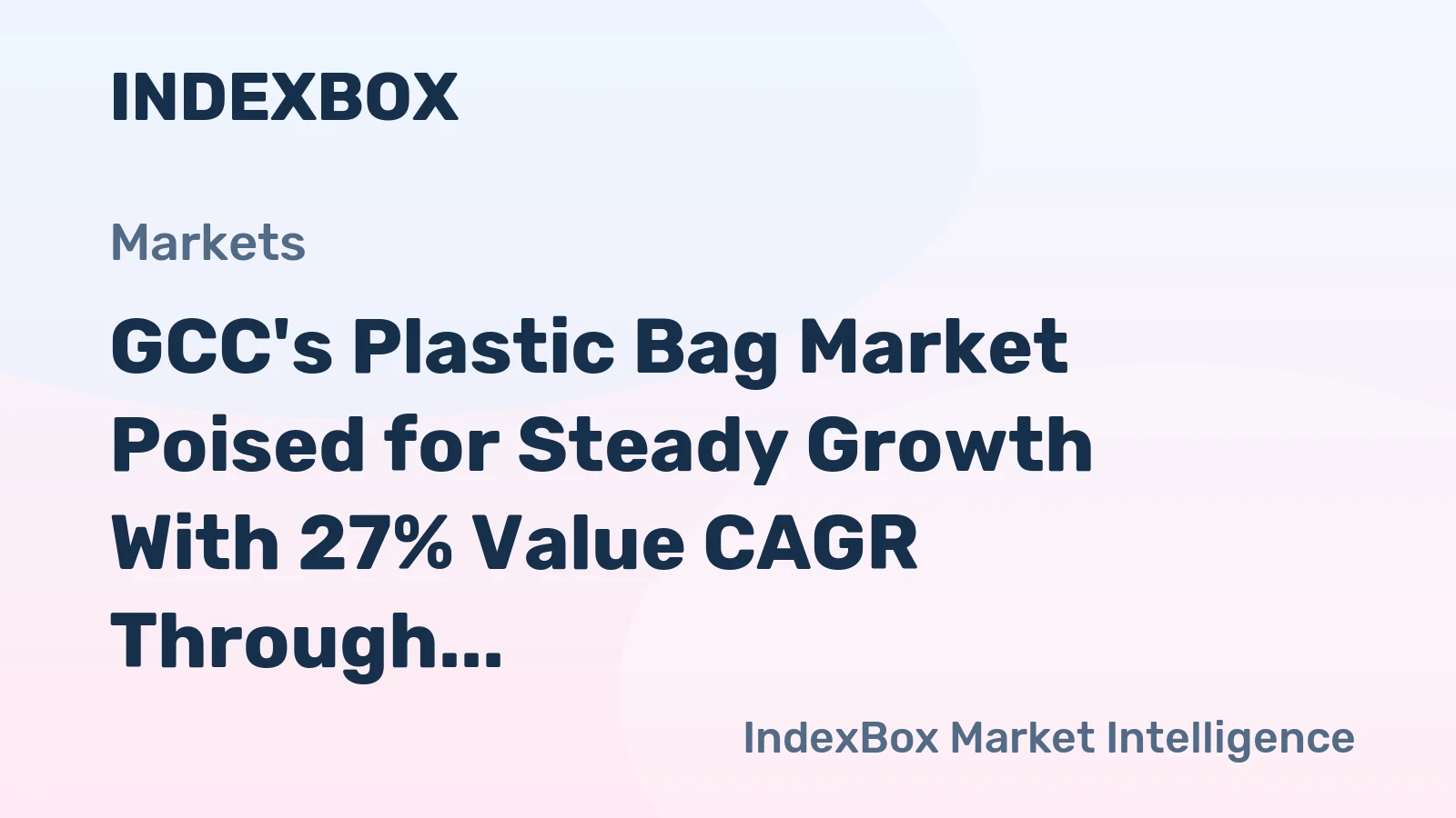 GCC's Plastic Bag Market Poised for Steady Growth With 27% Value CAGR Through 2035