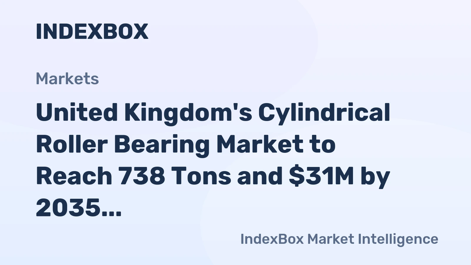 United Kingdom's Cylindrical Roller Bearing Market to Reach 738 Tons and $31M by 2035 Following Recent Contraction