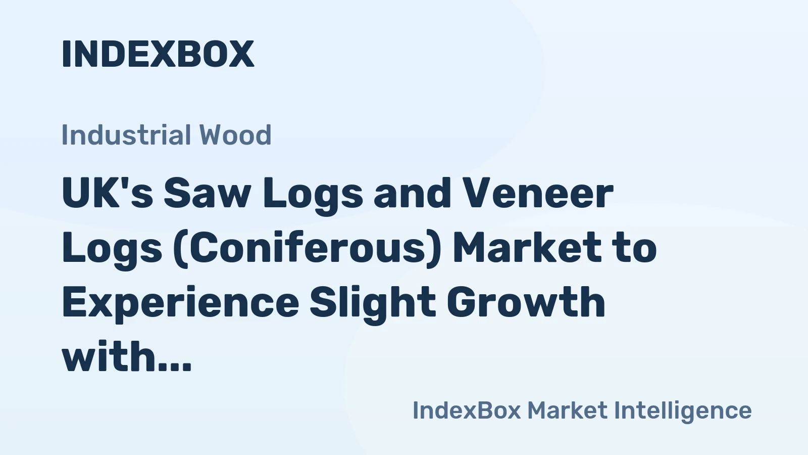 UK's Saw Logs and Veneer Logs (Coniferous) Market to Experience Slight Growth with +0.6% CAGR Forecasted