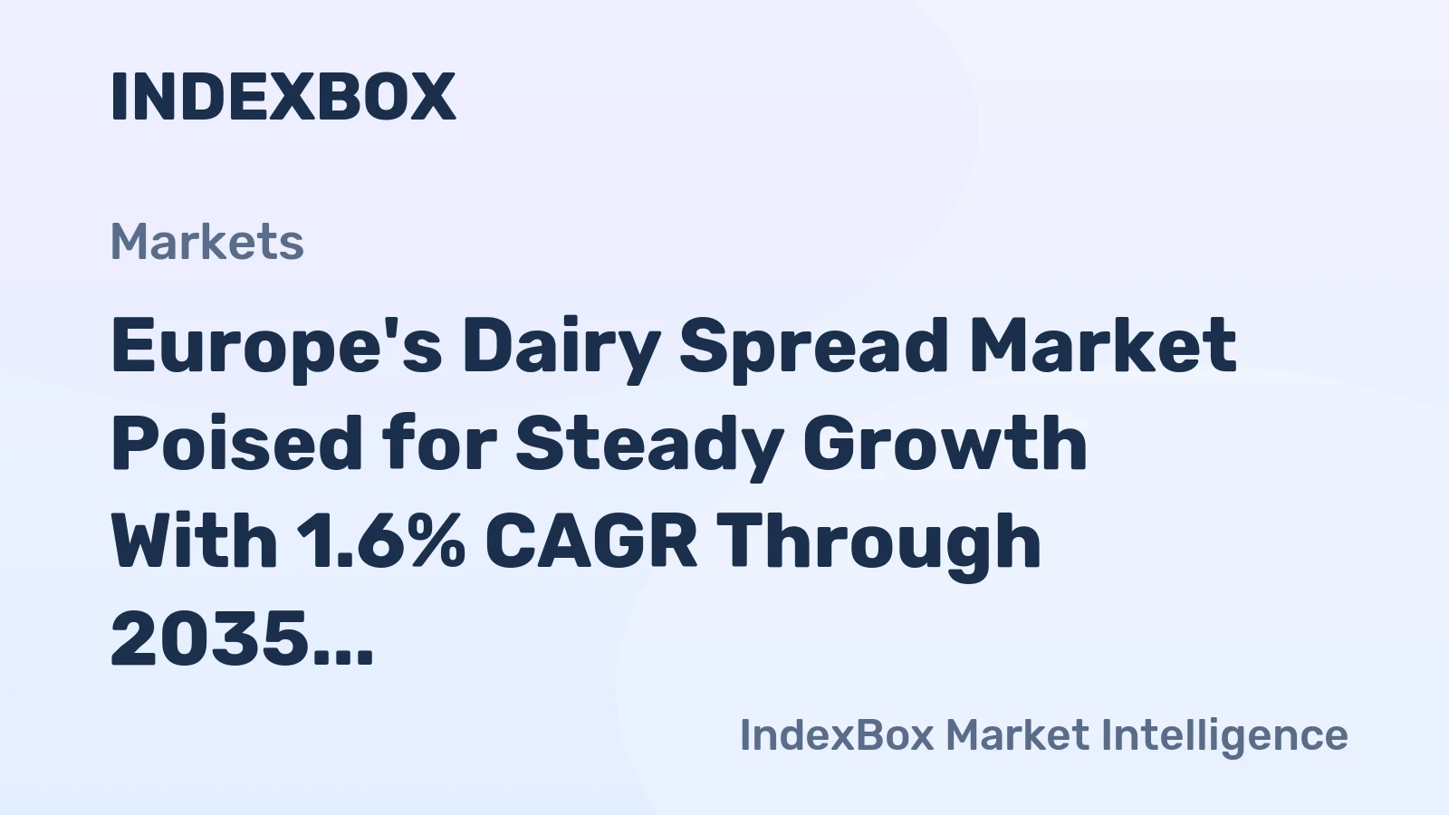 Europe's Dairy Spread Market Poised for Steady Growth With 1.6% CAGR Through 2035