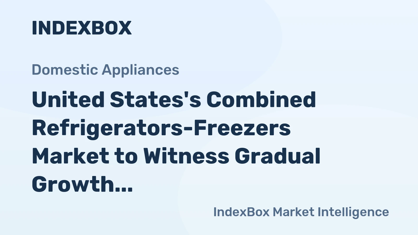 United States's Combined Refrigerators-Freezers Market to Witness Gradual Growth with CAGR of +1.9%