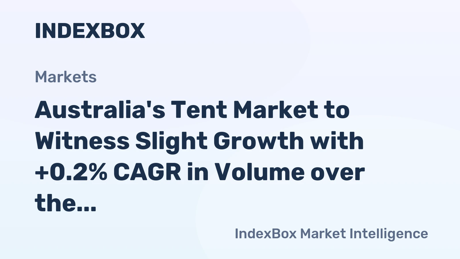 Australia's Tent Market to Witness Slight Growth with +0.2% CAGR in Volume over the Next Decade