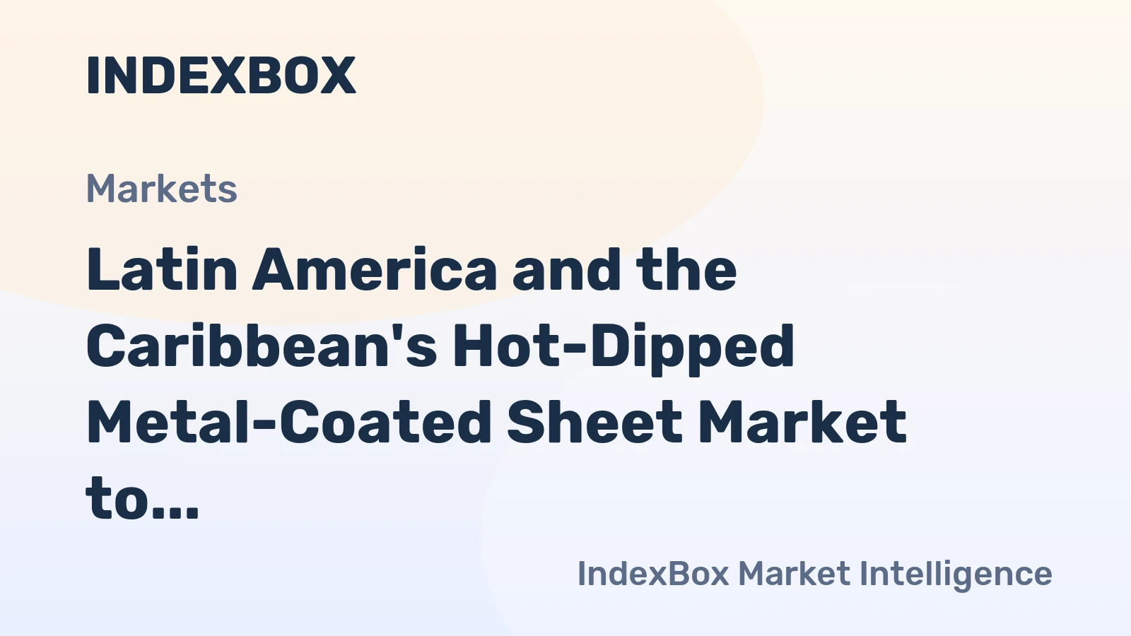 Latin America and the Caribbean's Hot-Dipped Metal-Coated Sheet Market to Reach 27M Tons by 2035, Valued at $34B