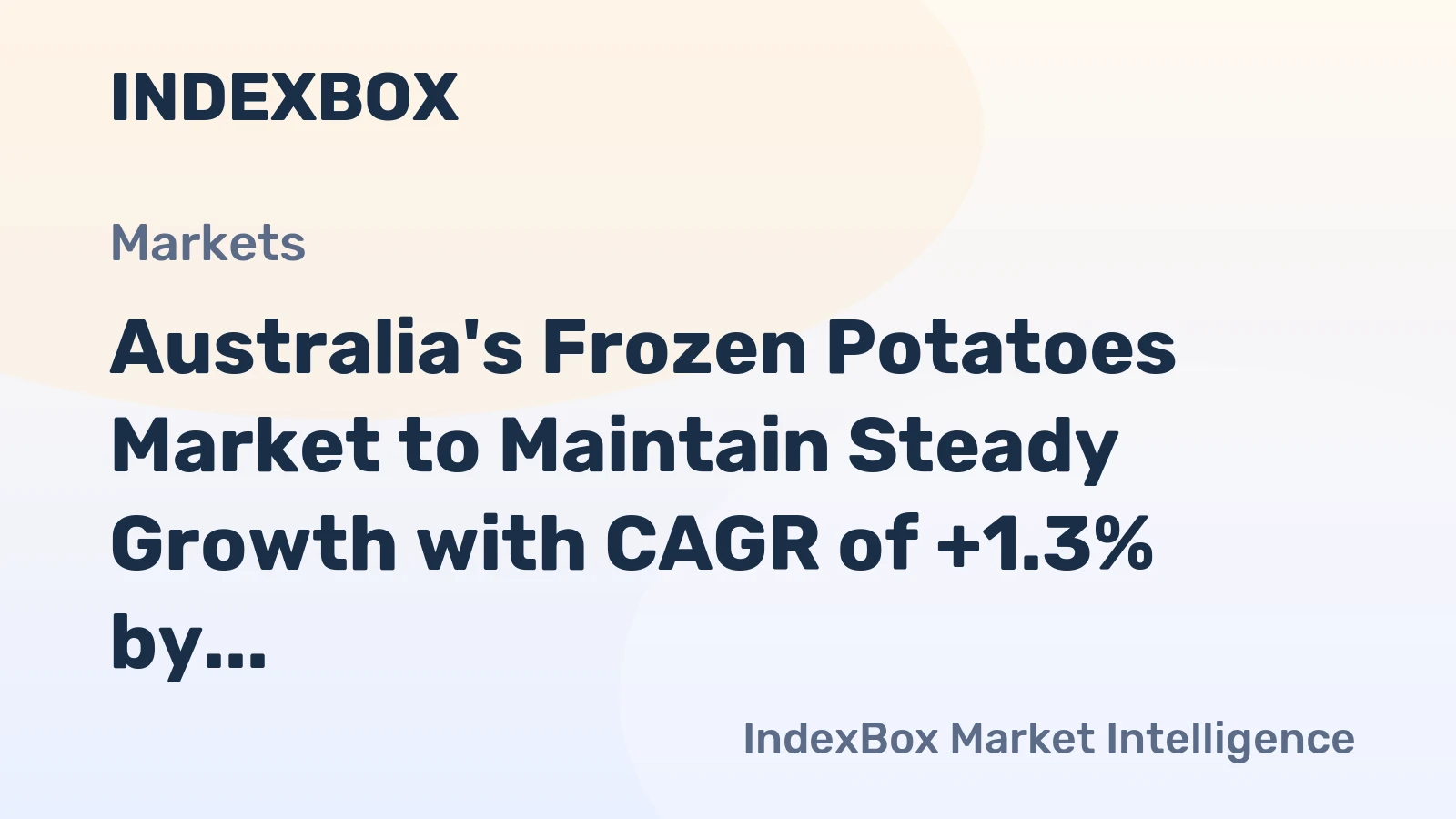Australia's Frozen Potatoes Market to Maintain Steady Growth with CAGR of +1.3% by 2035