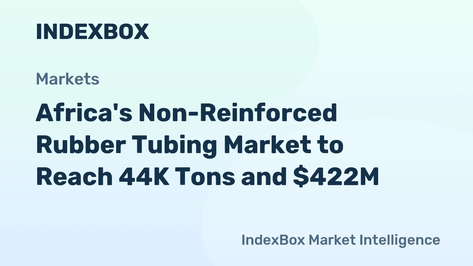 Africa's Non-Reinforced Rubber Tubing Market to Reach 44K Tons and $422M