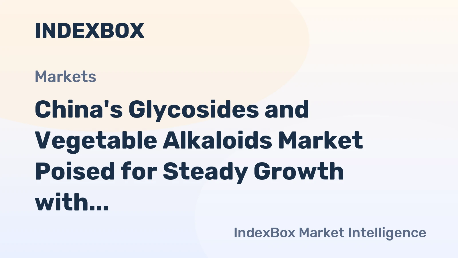 China's Glycosides and Vegetable Alkaloids Market Poised for Steady Growth with 4.9% CAGR in Value