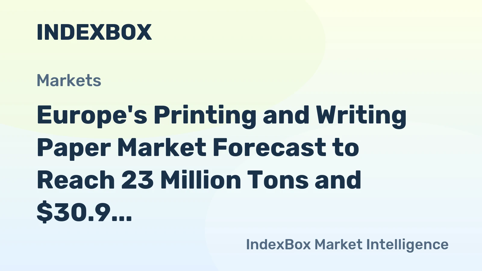 Europe's Printing and Writing Paper Market Forecast to Reach 23 Million Tons and $30.9 Billion by 2035