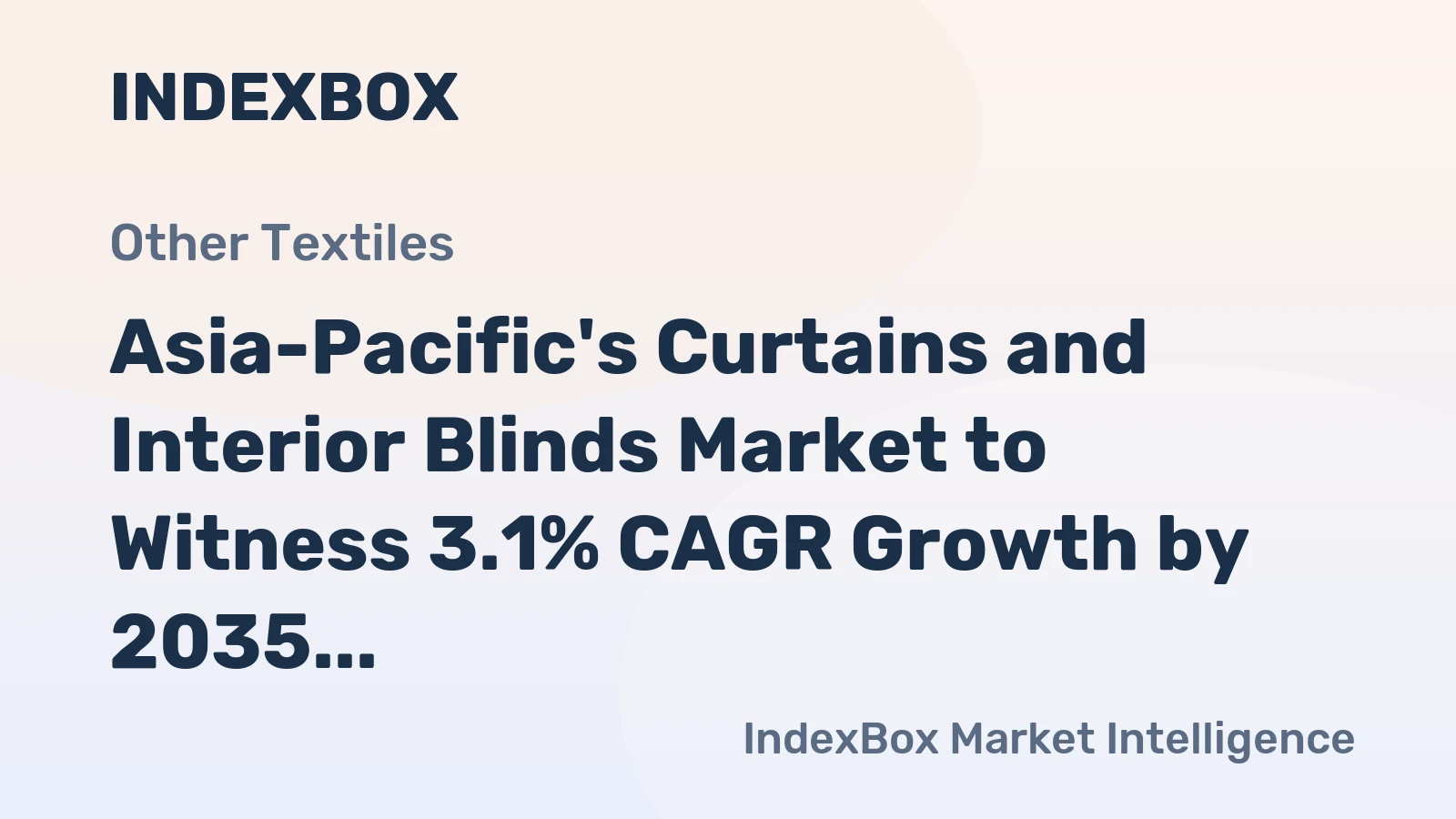 Asia-Pacific's Curtains and Interior Blinds Market to Witness 3.1% CAGR Growth by 2035